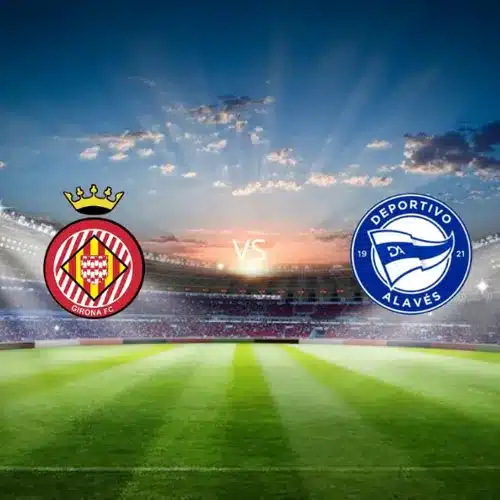 Girona vs Alavés Pronósticos | Mejores Predicciones Fecha 17